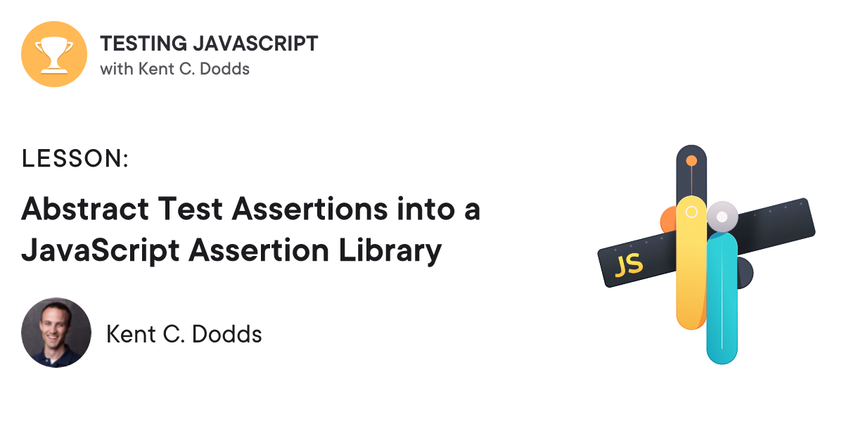 Abstract Test Assertions Into A Javascript Assertion Library Testing Javascript 