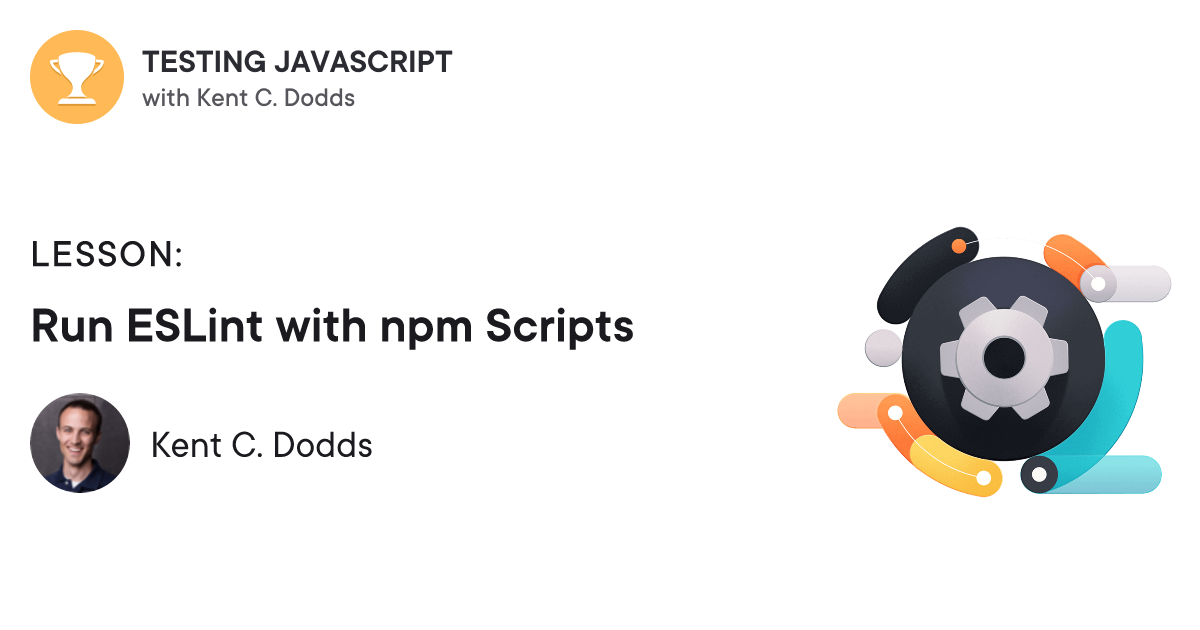 Run ESLint with npm Scripts | Testing JavaScript
