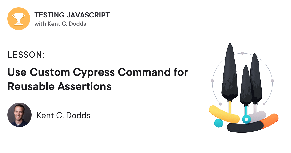 Use Custom Cypress Command For Reusable Assertions Testing Javascript